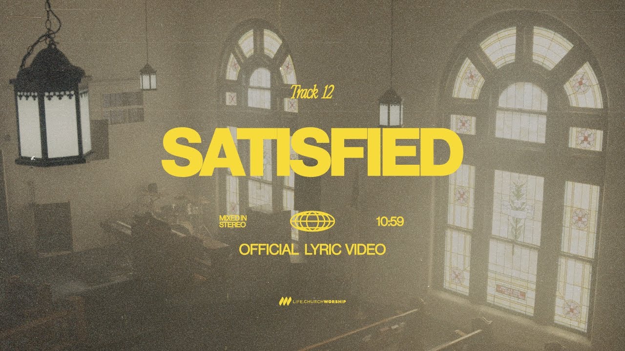Satisfied | Official Lyric Video | Life.Church Worship - YouTube