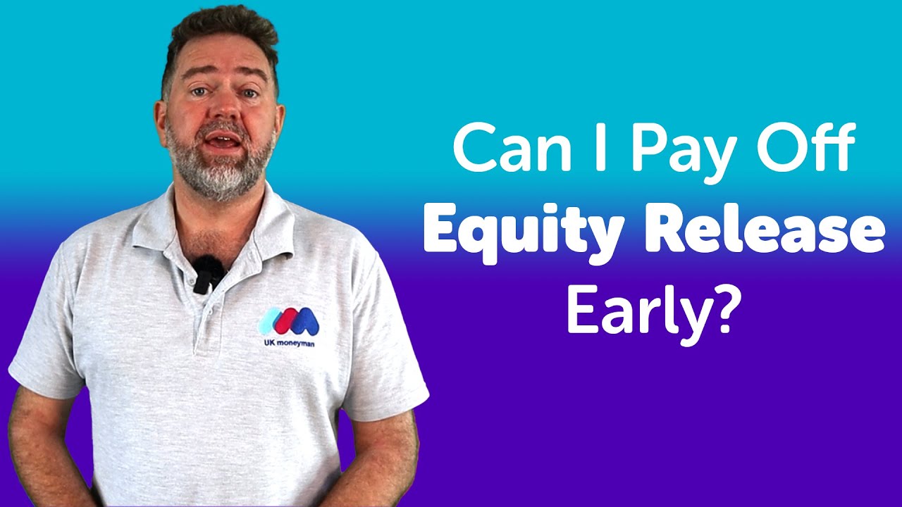 Can I Pay Off Equity Release Early? | Mortgage Advice UK - YouTube