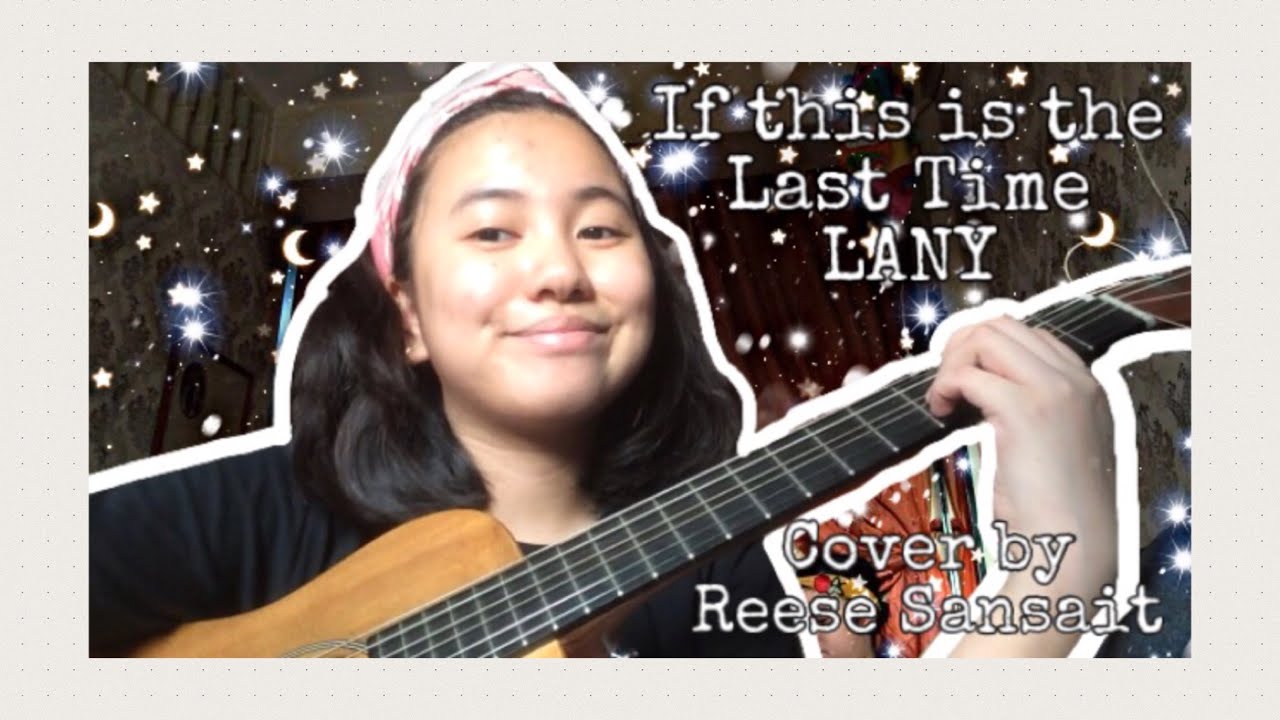 LANY - If this is the last time || (Acoustic) Cover by Reese Sansait ...