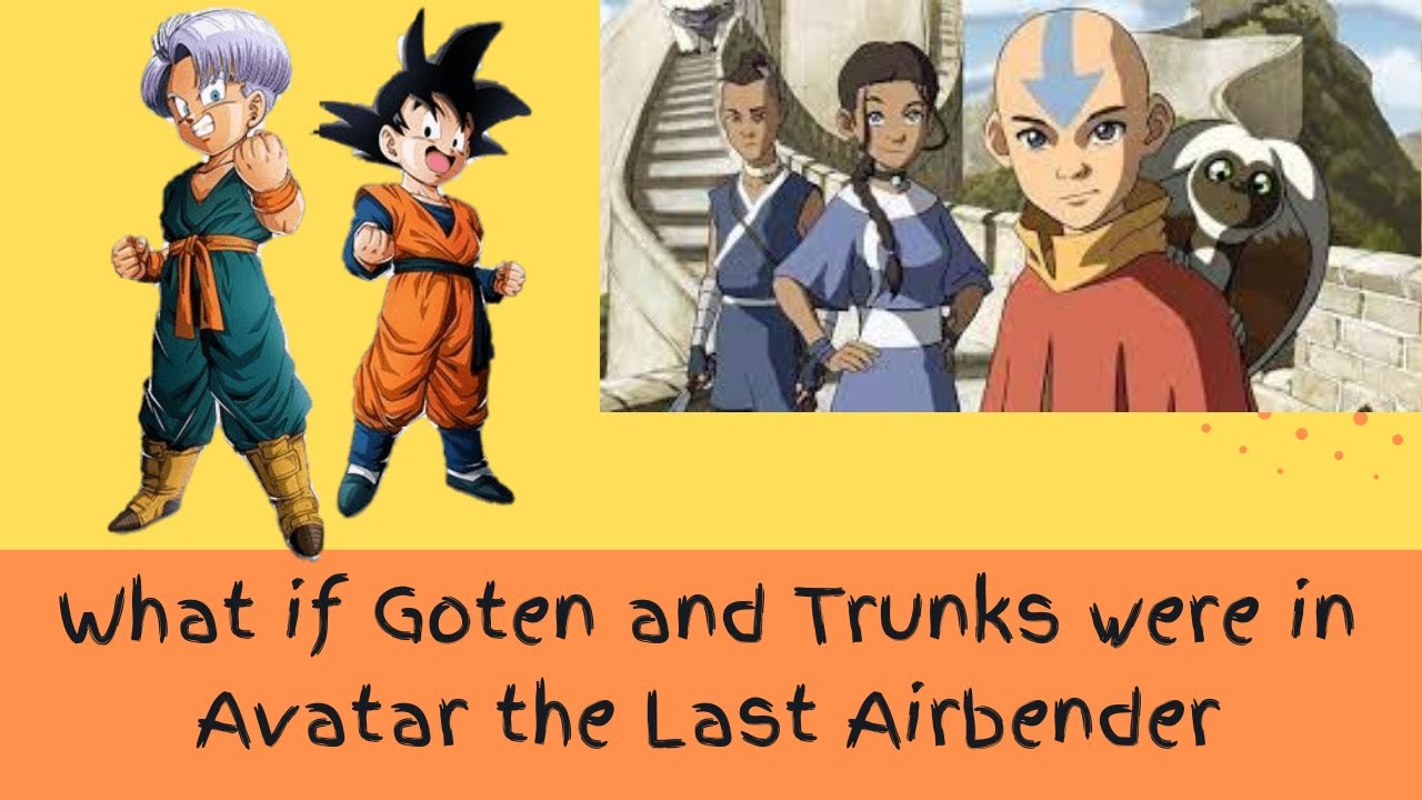 What if Goten & Trunks were in Avatar part 1 - YouTube