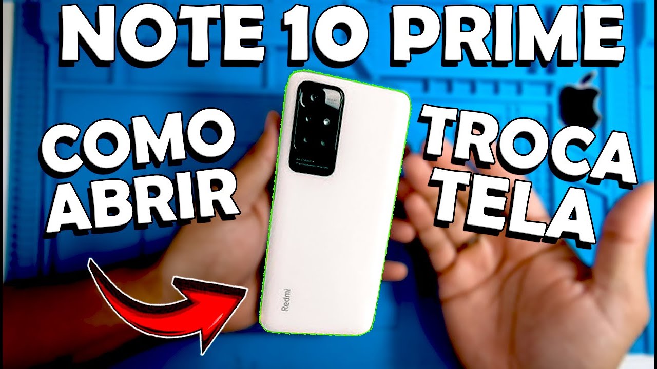 XIAOMI REDMI NOTE 10 PRIME COMO ABRI E TROCAR A TELA! - YouTube