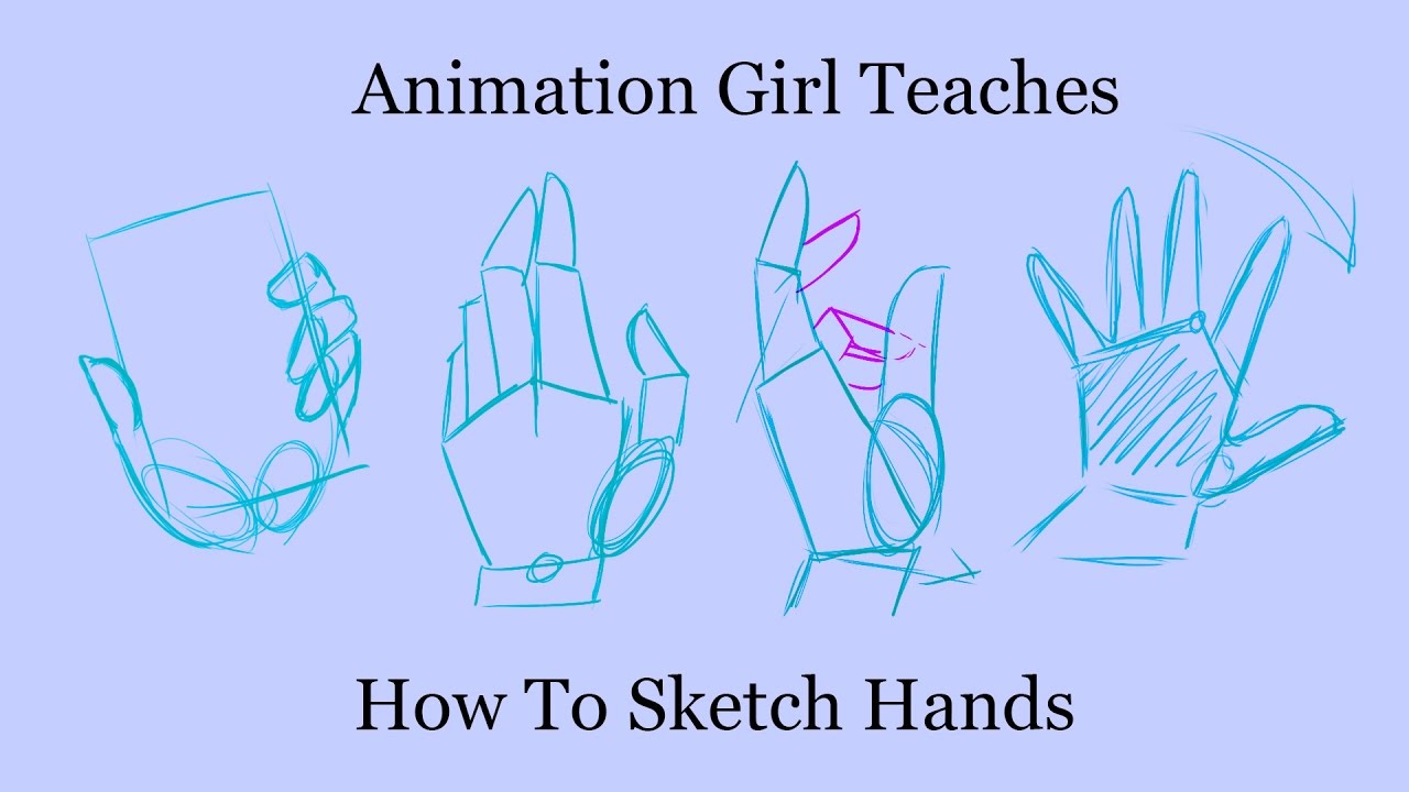 Animation Girl Teaches: How To Sketch Hands - YouTube