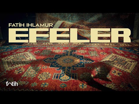 EFELER - Fatih Ihlamur