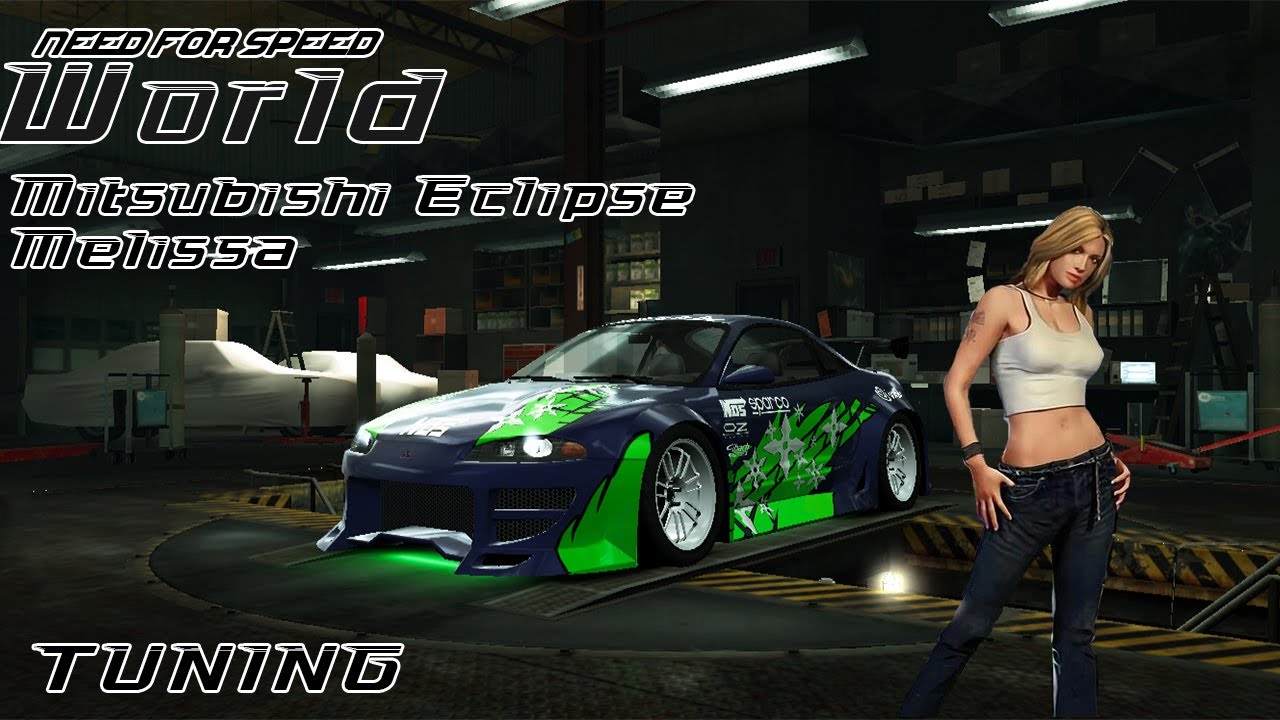 Need for Speed World Tuning Melissa Mitsubishi Eclipse - YouTube