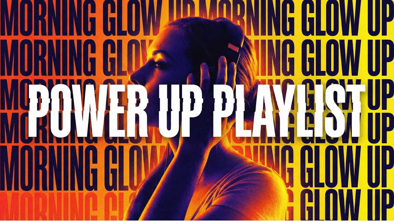 MORNING GLOW UP | Confidence & Good Vibes - Getting Ready Playlist ...