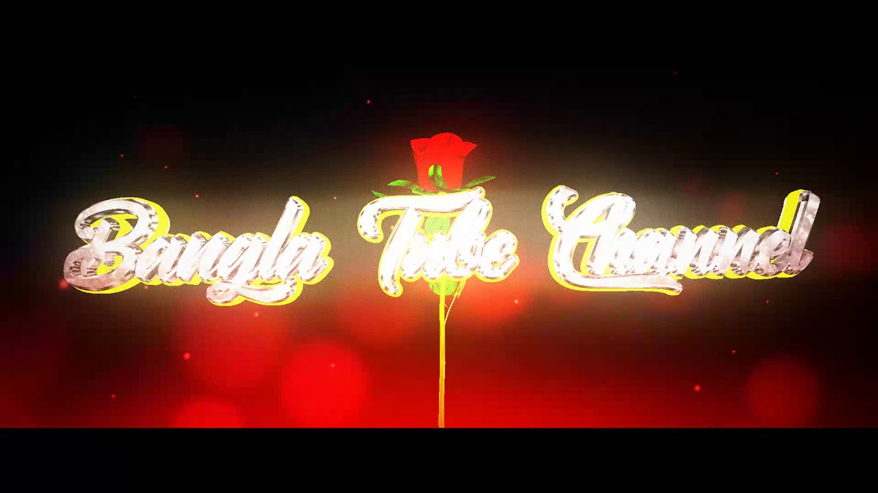 Bangla Tube Channel intro - YouTube