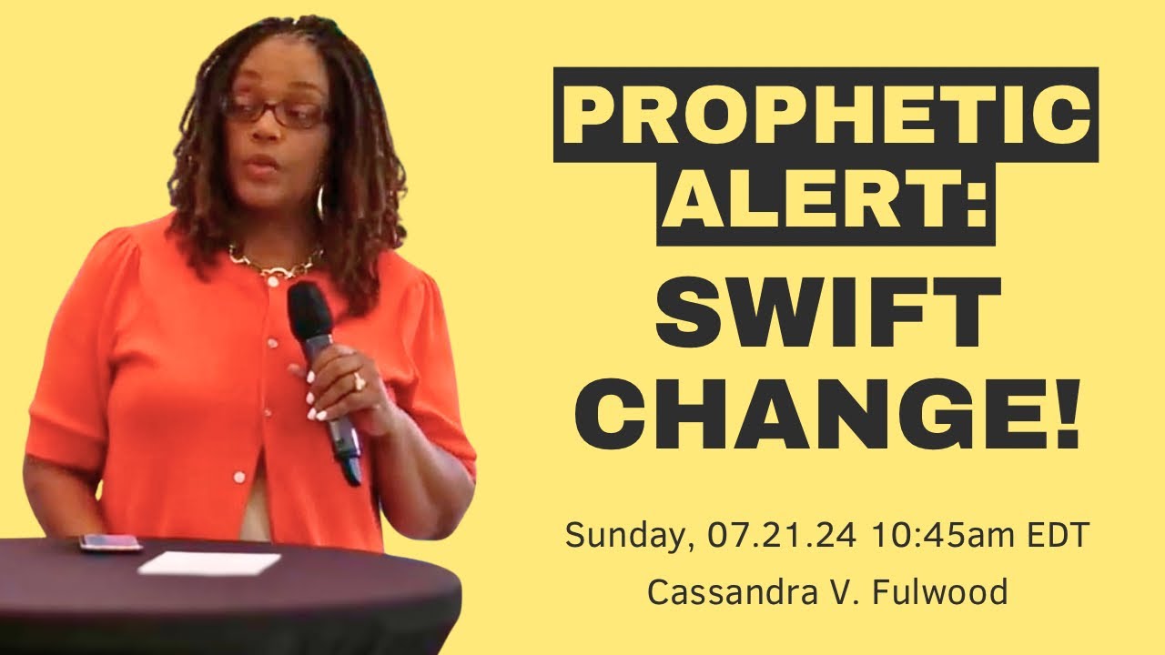 Prophetic Alert: Swift Change - July 21, 2024 - YouTube