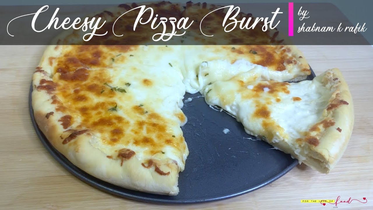 Cheesy Pizza burst | Homemade Cheese Pizza Recipe | How To Make Pizza ...