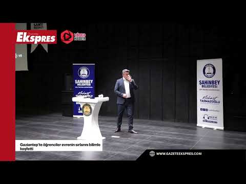 Gaziantep'te öğrenciler evrenin sırlarını bilimle keşfetti
