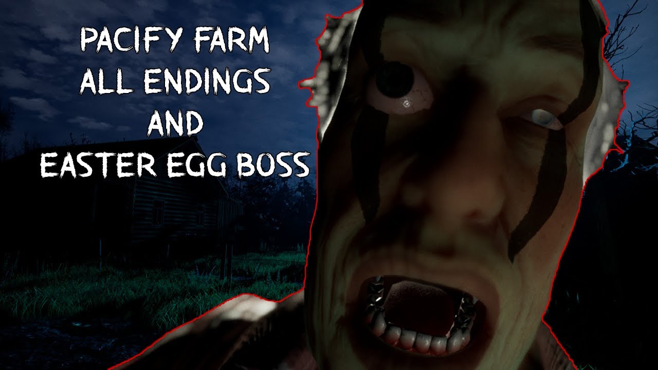 Pacify - Farm - Both Endings Plus Easter Egg Boss - YouTube