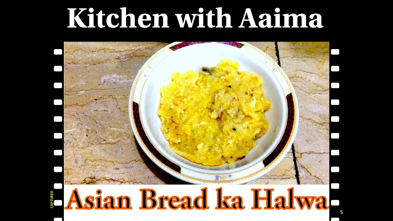 How to make easy homemade bread halwa recipe By kitchen with Aaima ...