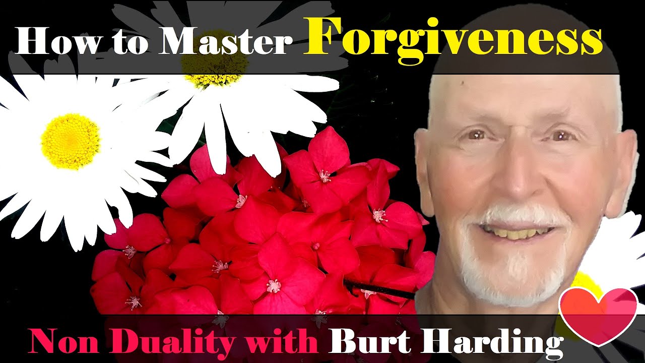 Non Duality - How to Master Forgiveness - YouTube