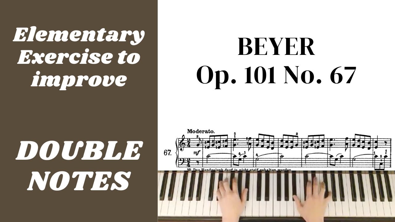 Beyer: Elementary Method for the Piano, Op. 101 No. 67 (double notes ...