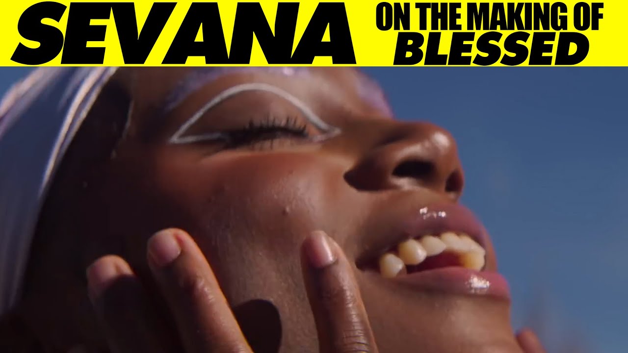 SEVANA On The Visuals And The Deep Meaning Of Her Latest Hit 'BLESSED ...