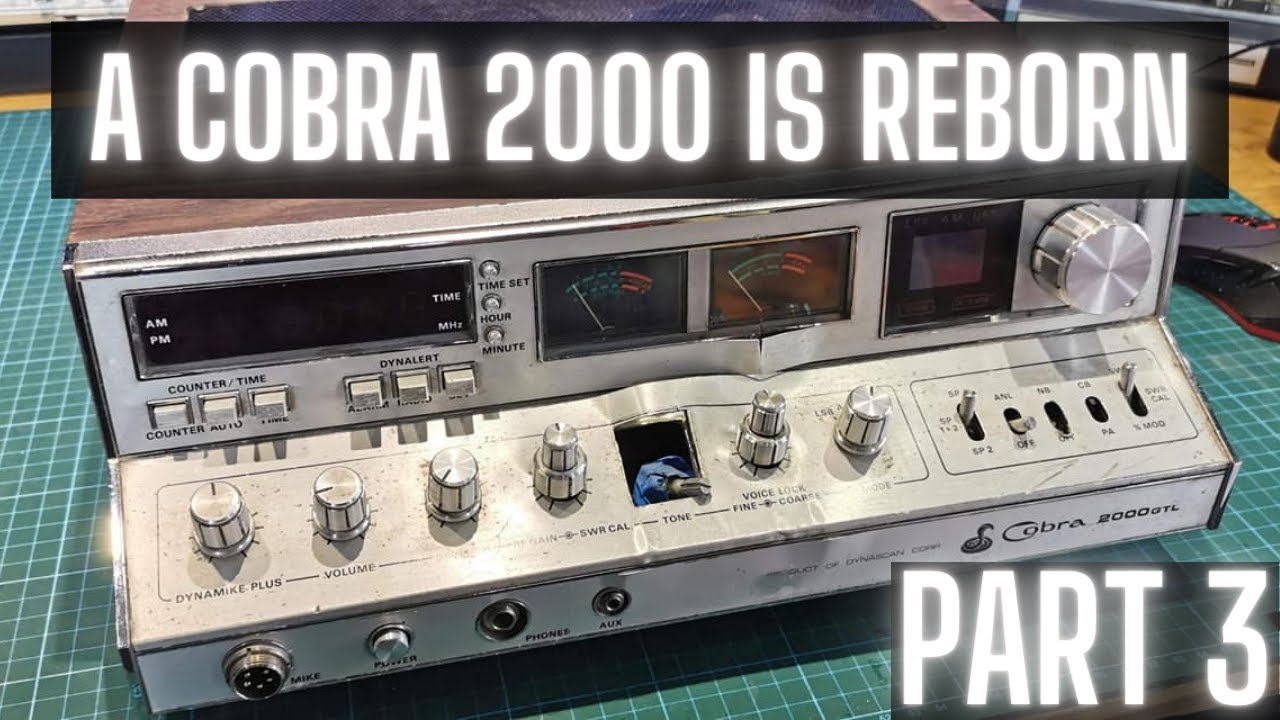 COBRA 2000 GTL CB RADIO IS REBORN PART 3 - YouTube