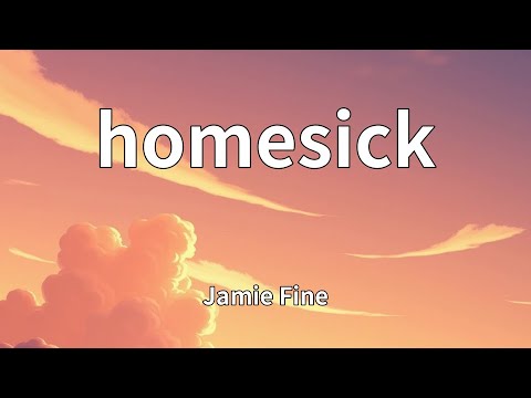 Jamie Fine - homesick (Lyrics)