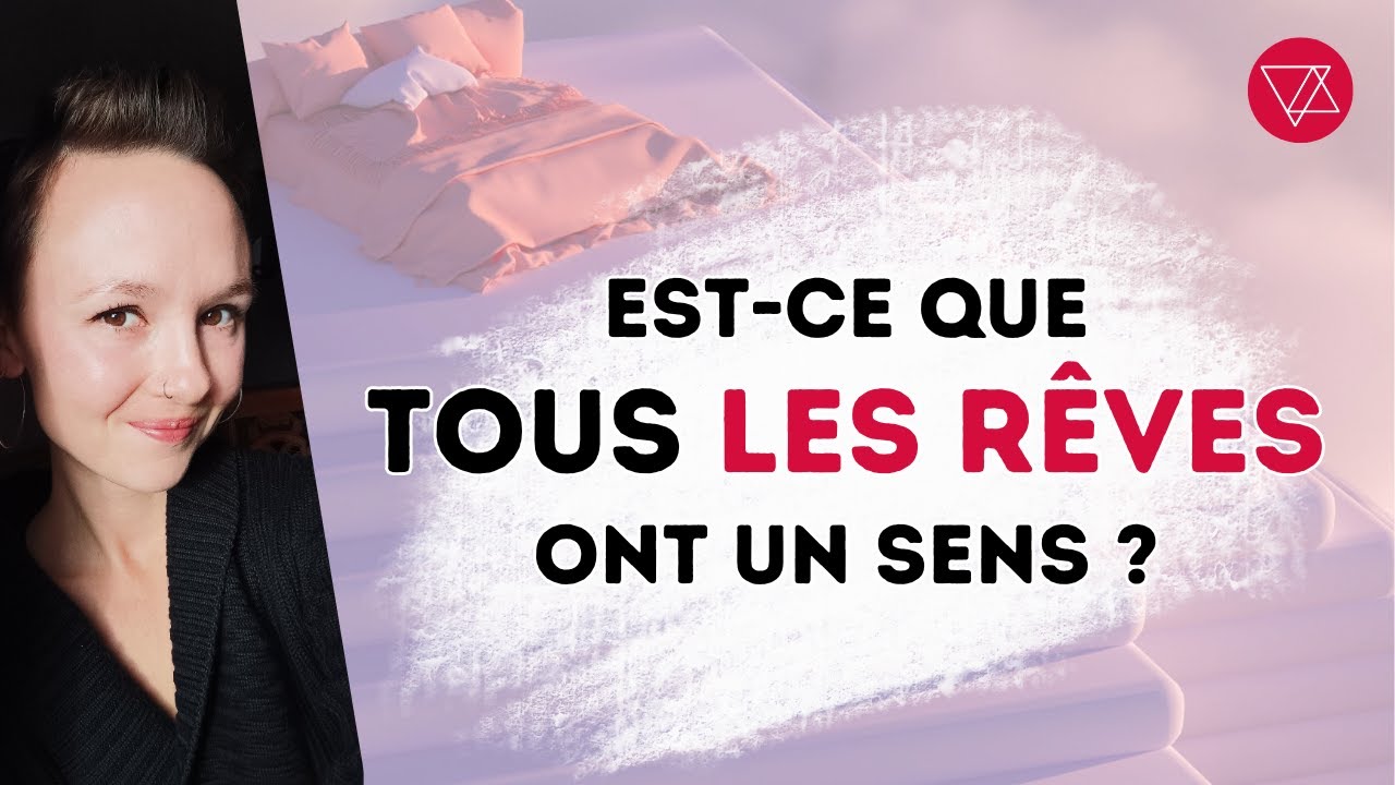 Est-ce que TOUS les Rêves ont une SIGNIFICATION ? - Interprétation des ...