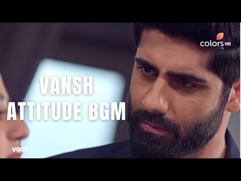 Vansh Attitude BGM | Ishq Mein Marjawan 2 |