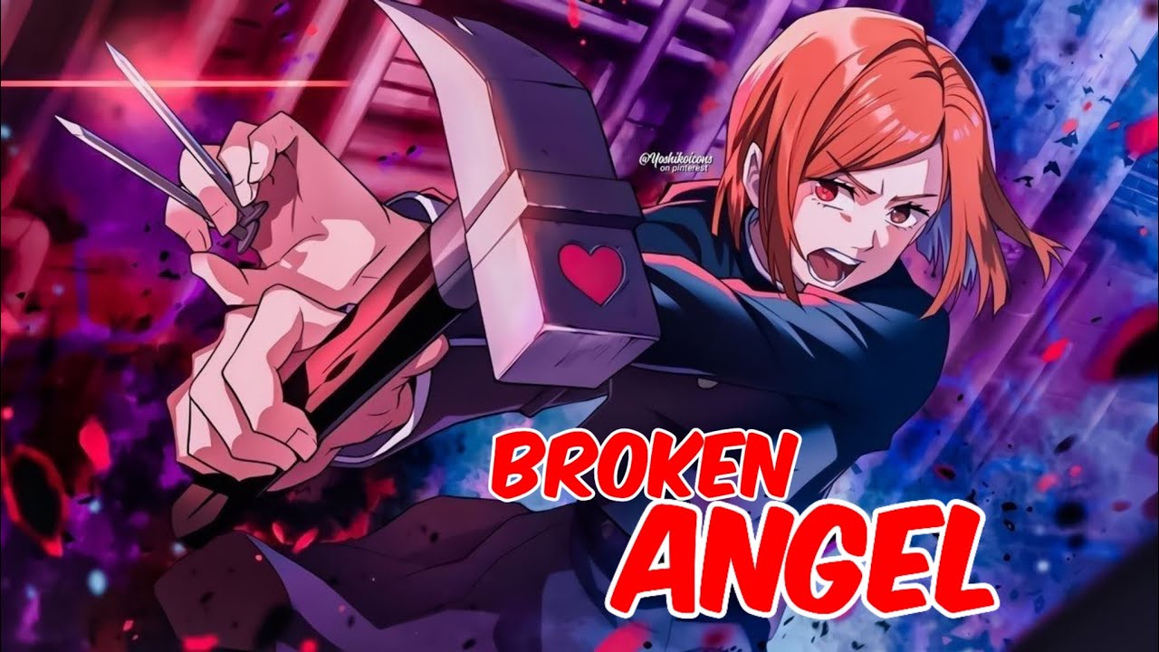 Nobari Kugisaki | Jujutsu Kaisen | Broken Angel | AMV | No Copyright ...