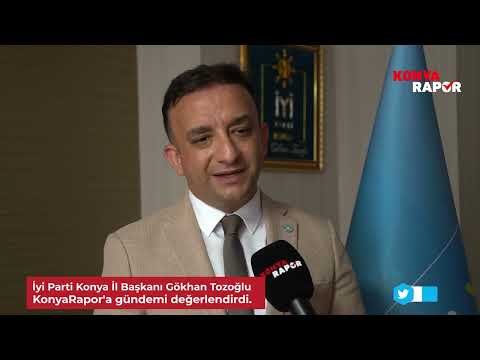 İYİ Parti Konya İl Başkanı Gökhan Tozoğlu Konya Rapor'a gündemi değerlendirdi.