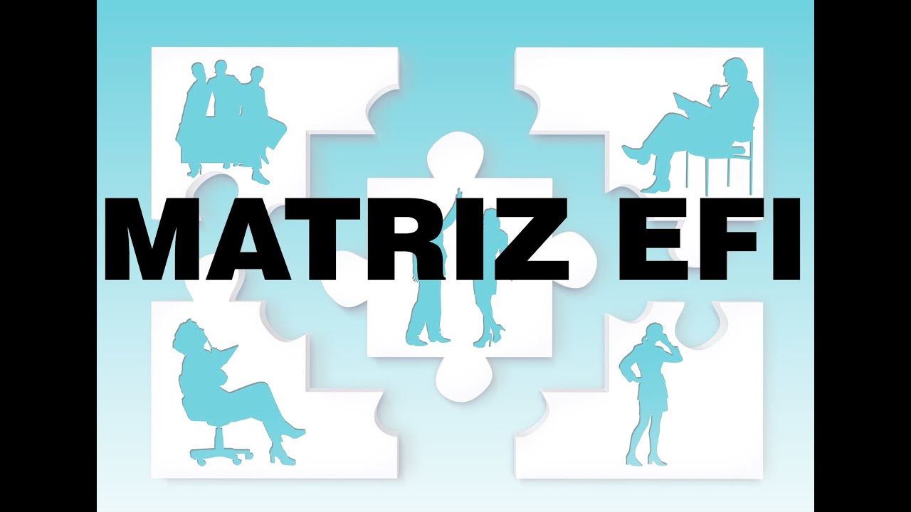 Matriz de Evaluación de Factores Internos (MEFI) - YouTube