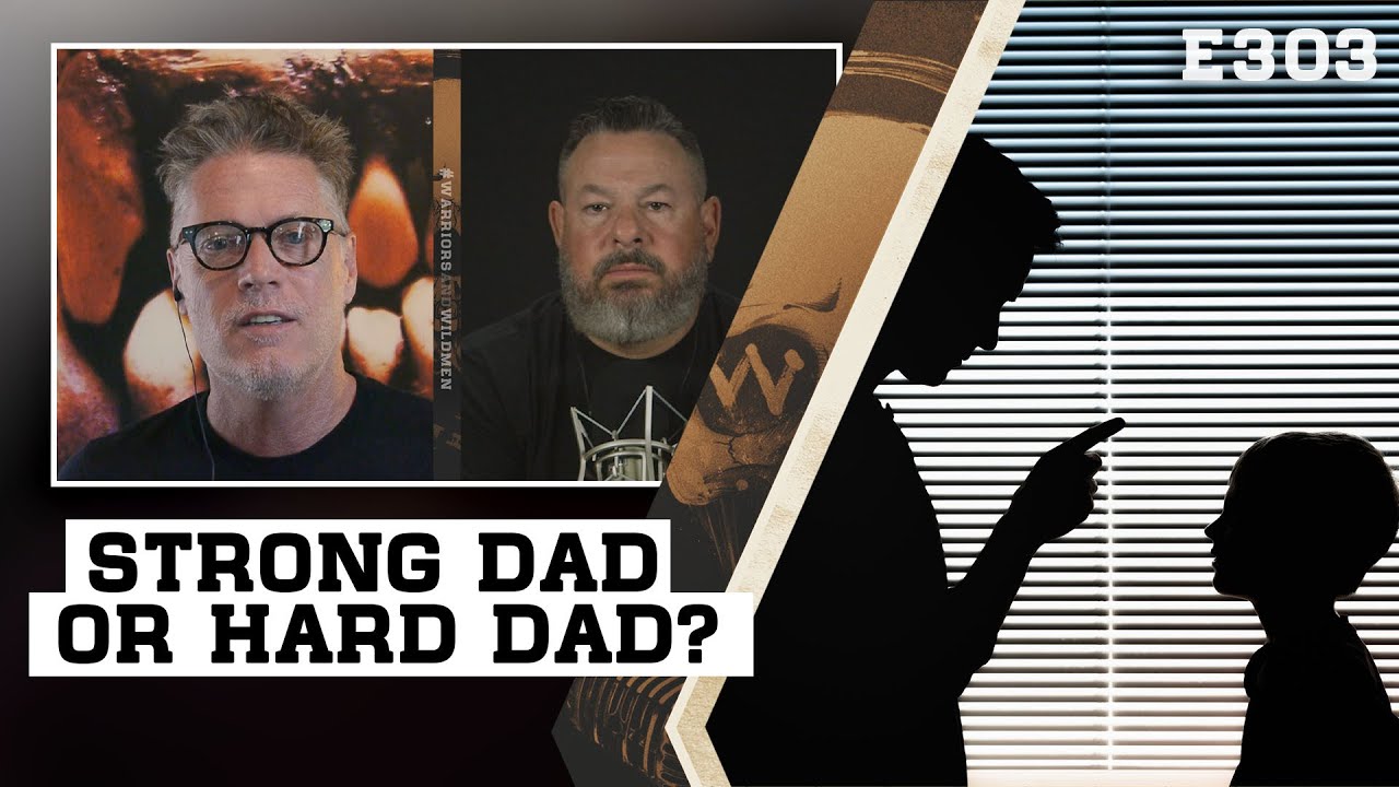 Strong Dad or Hard Dad? | Warriors & Wildmen E303 - YouTube