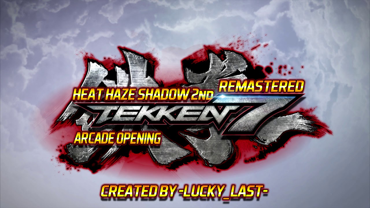 TEKKEN 7 - Heat Haze Shadow 1st & 2nd [HD REMASTERED] - YouTube