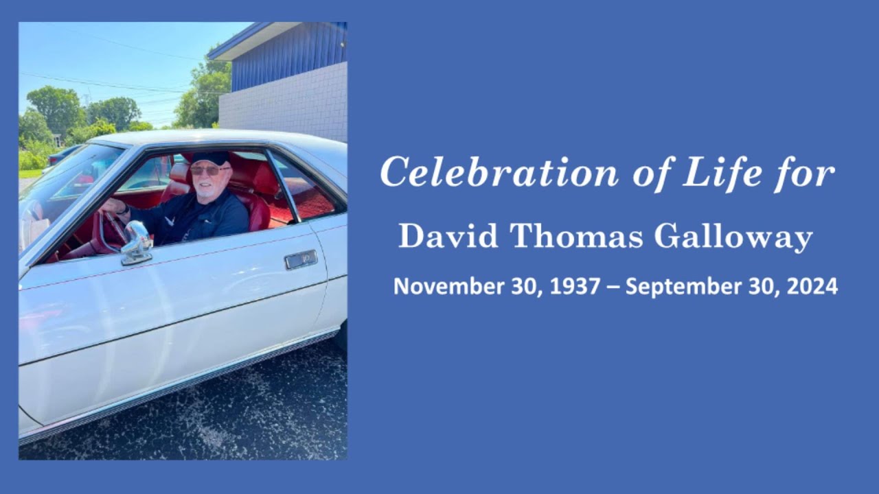 10/05/24 - OLCC, P - Celebrating the Life of David Thomas Galloway ...