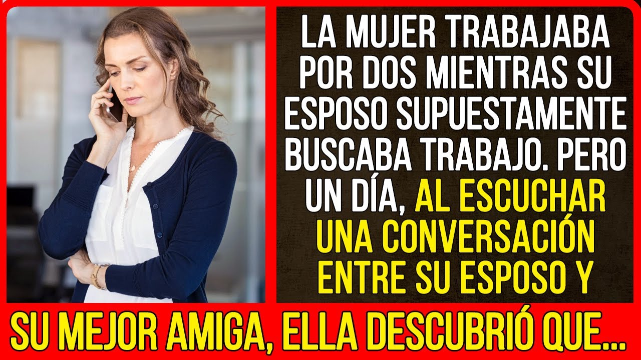 Pero un día, al escuchar una conversación entre su esposo y su mejor ...