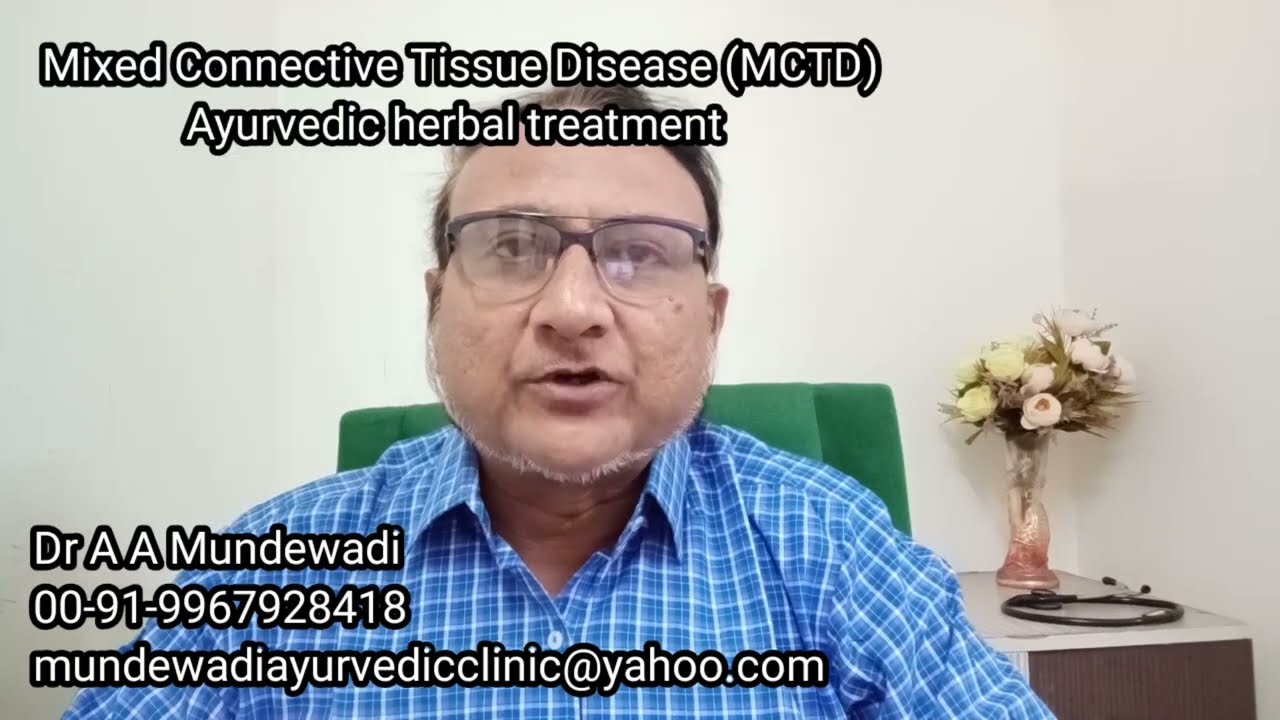 Mixed Connective Tissue Disease MCTD Ayurvedic Herbal Treatment Mixed Connective Tissue Disease MCTD Ayurvedic Herbal Treatment