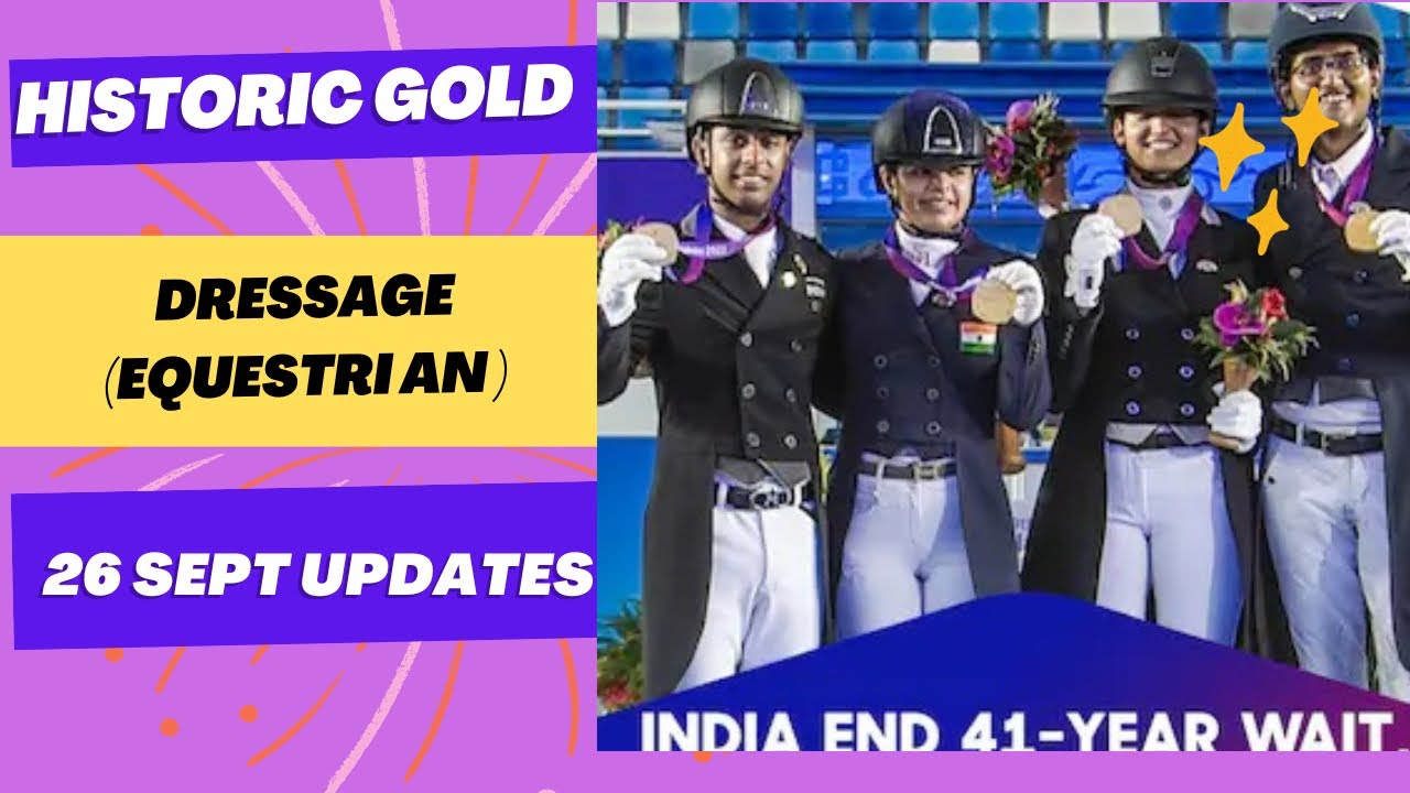 Historic Gold medal for India in Dressage Equestrian | 26 September ...