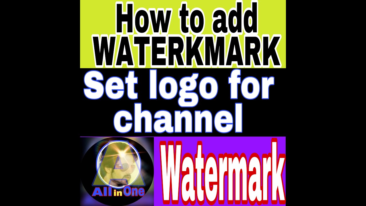How to add watermark in your channel updated 2020 | Adding watermark ...