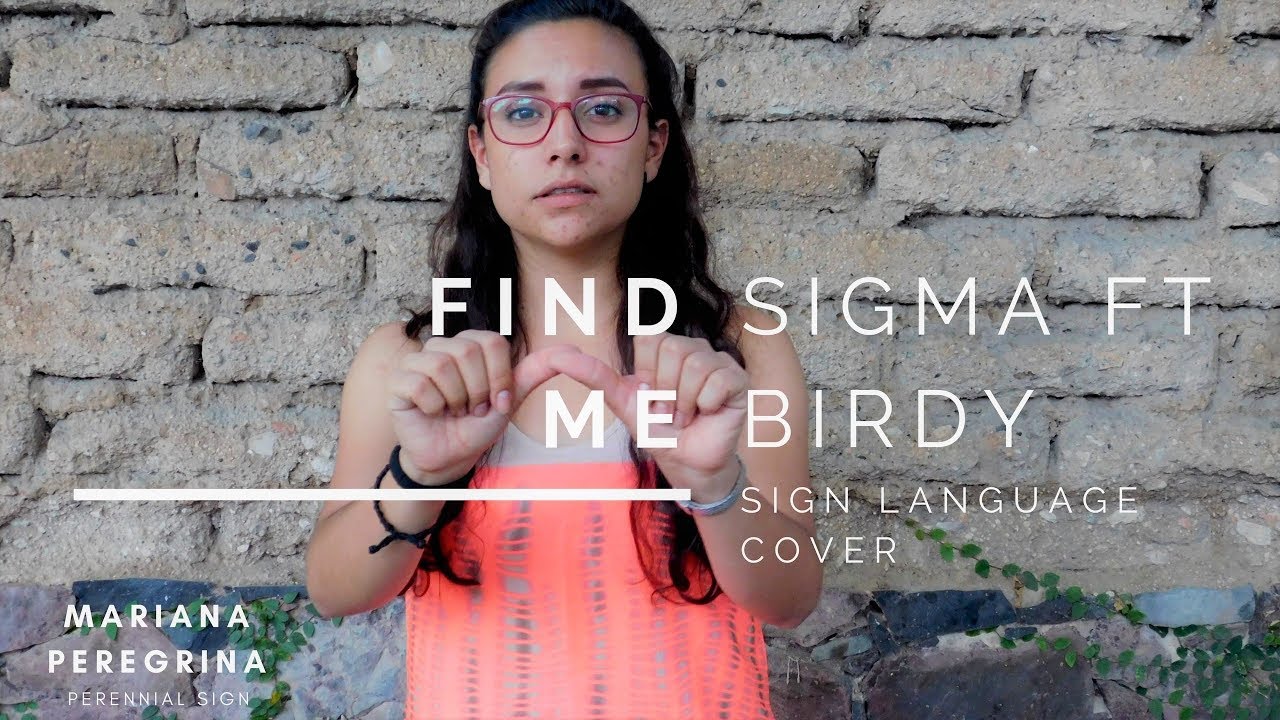 FIND ME - SIGMA FT BIRDY // SIGN LANGUAGE COVER - YouTube
