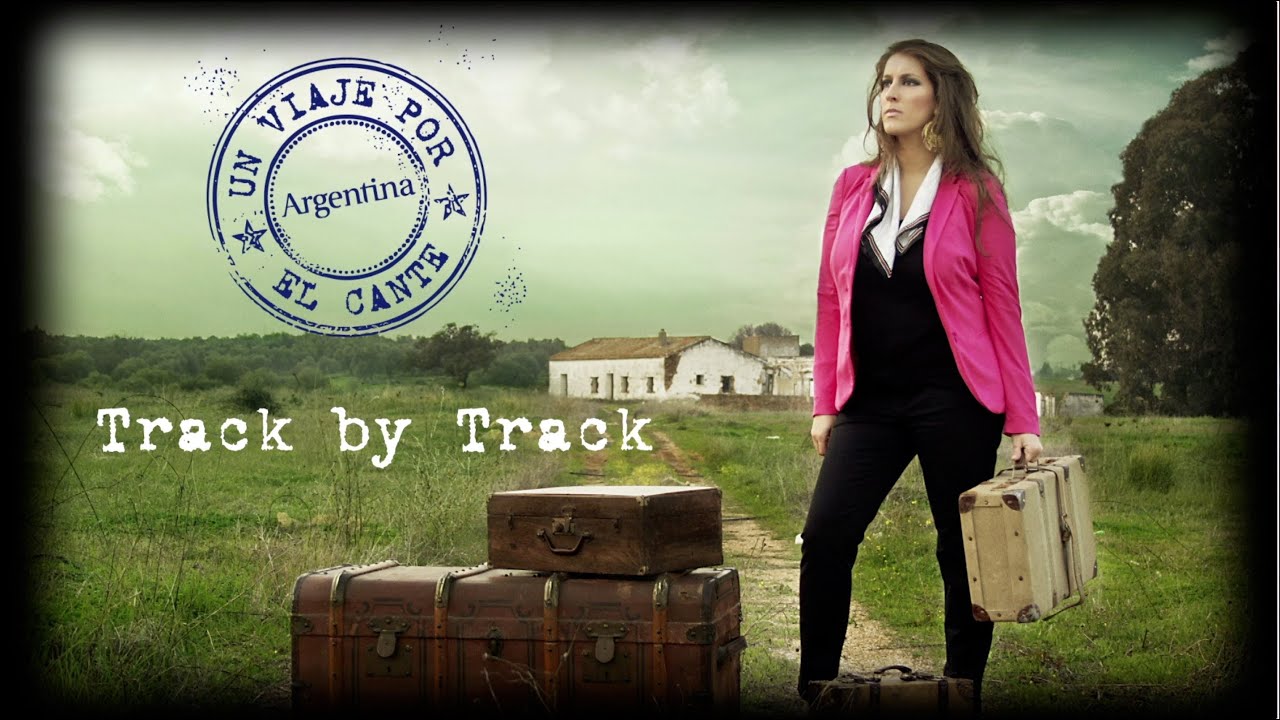 Argentina Track by Track del CD "Un viaje por el cante" - YouTube