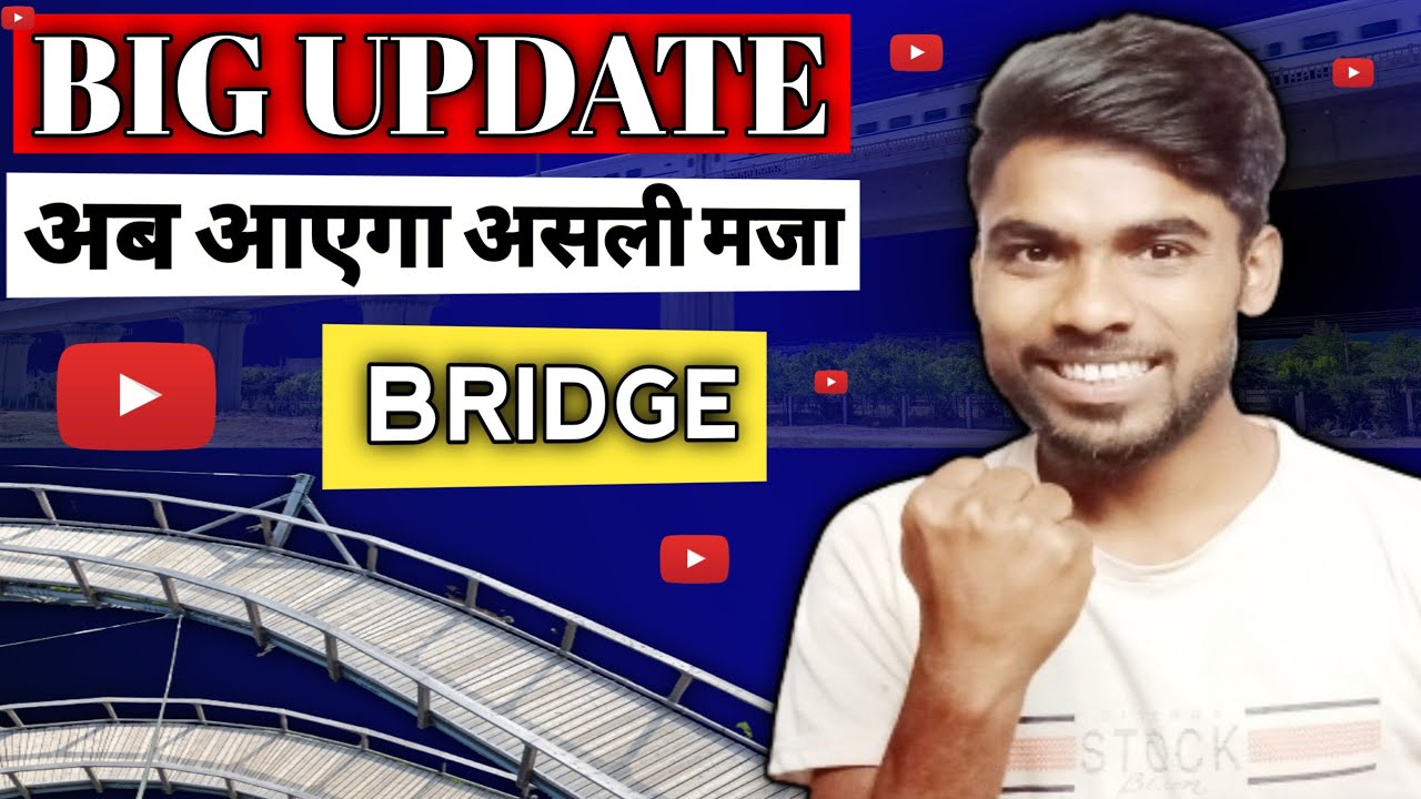 Introducing YouTube Bridge 2023 अब बढ़ेंगे सबके Views || अब Views ka ...