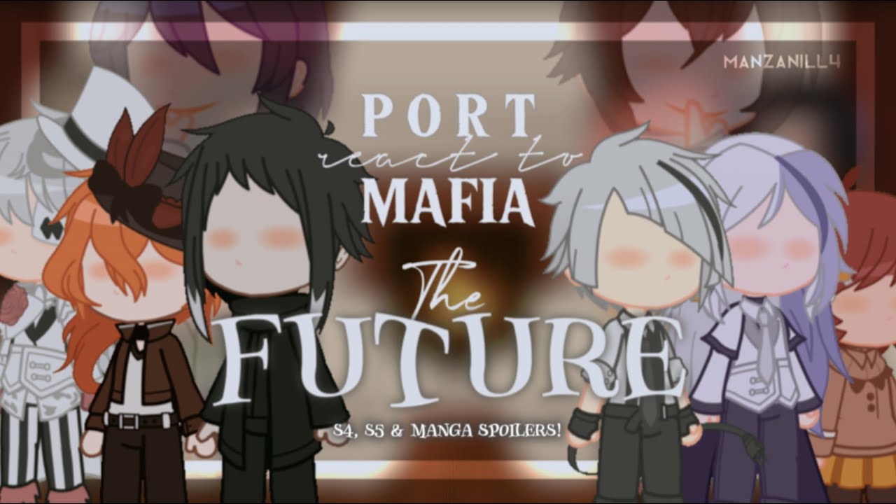 [BSD] Port Mafia react to the Future | S4, S5 & Manga Spoilers | No ...