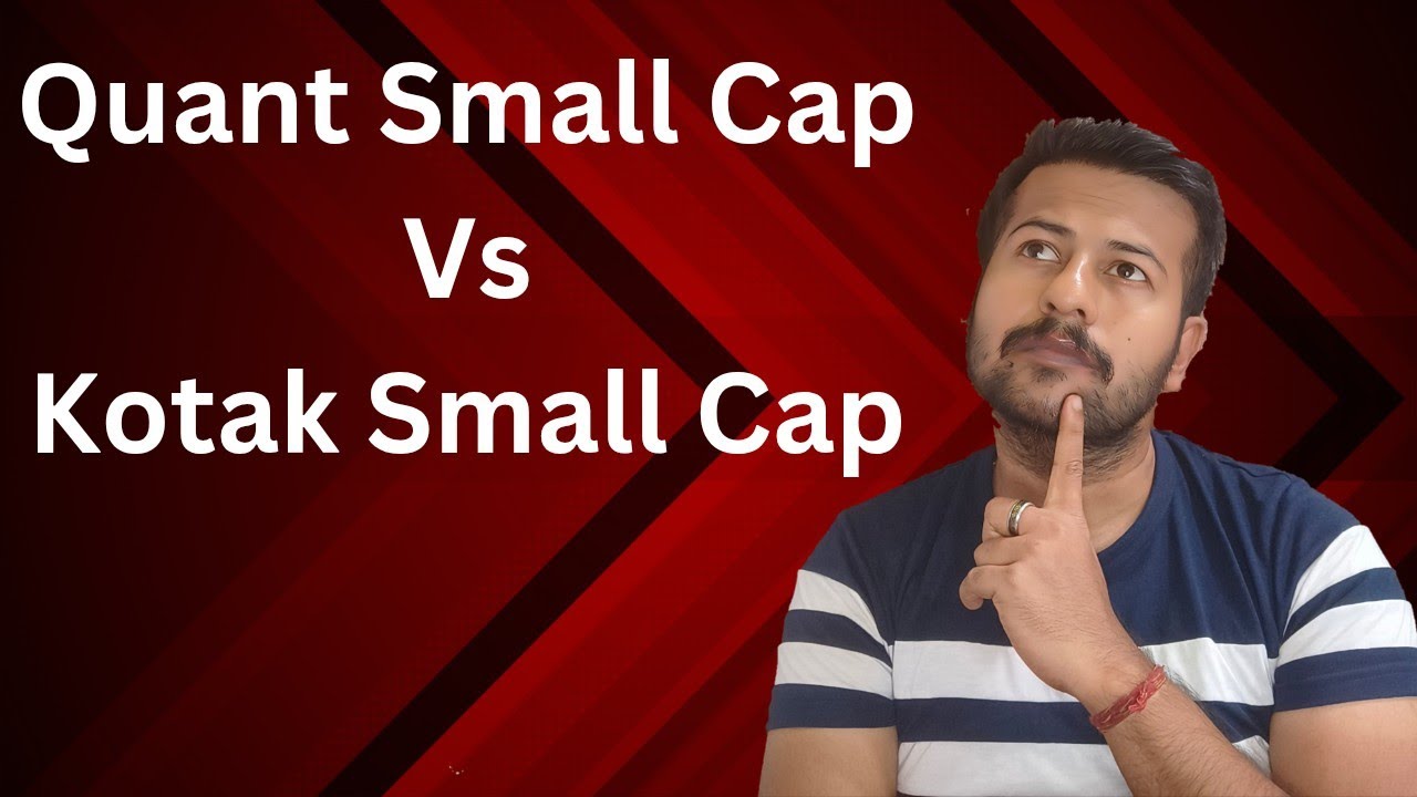 Quant Small Cap Vs Kotak Small Cap | Which is better Quant Small Cap Or Kotak Small Cap - YouTube