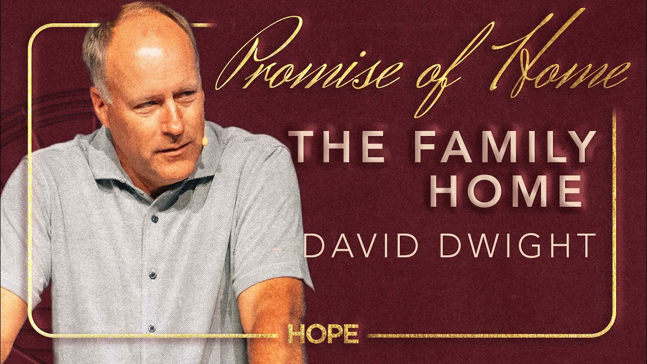 The Family Home - David Dwight | Promise Of Home | Part 3 - YouTube