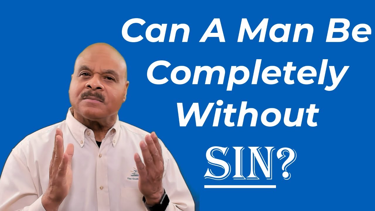 Can A Man Be Completely Without Sin? Yes or No? - Bishop Jim Lowe - YouTube
