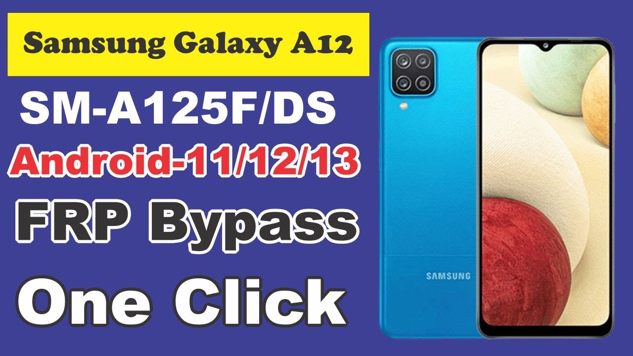Samsung A12 (SM-A125F) FRP Bypass Android 11/12/13 | New Method One Click - YouTube