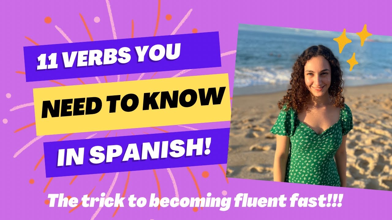 11 VERBS YOU NEED TO KNOW IF YOU WANT TO BE FLUENT IN SPANISH #español ...