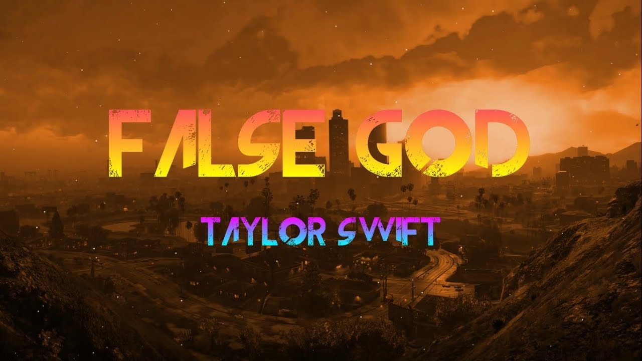 Taylor Swift False God Lover Album Lyrics Lyricophone HD - YouTube