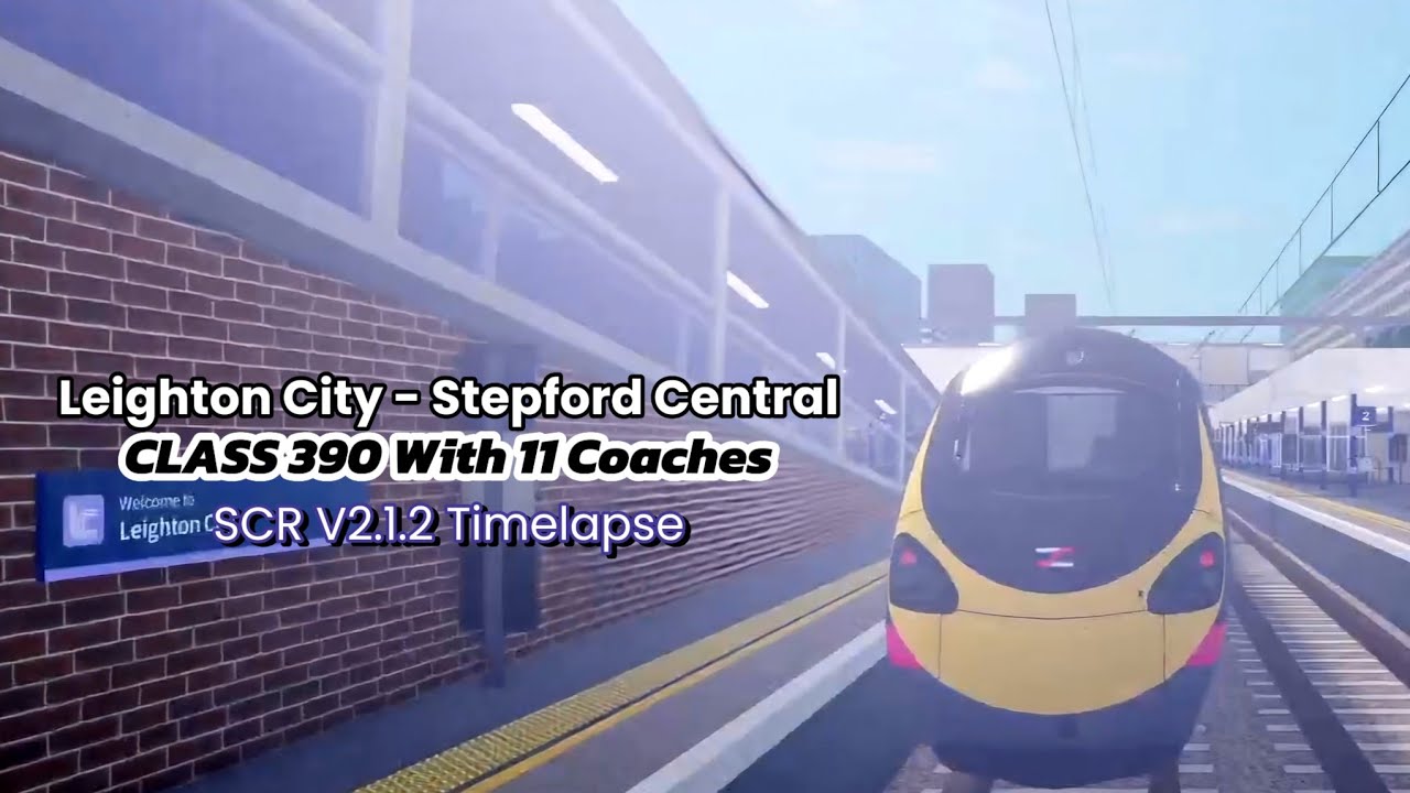 [CLASS 390 - 11 Coaches] Leighton City - Stepford Central / SCR v2.1.2 ...