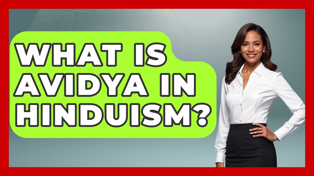 What Is Avidya In Hinduism? - Hindu Enlightenment Journey - YouTube