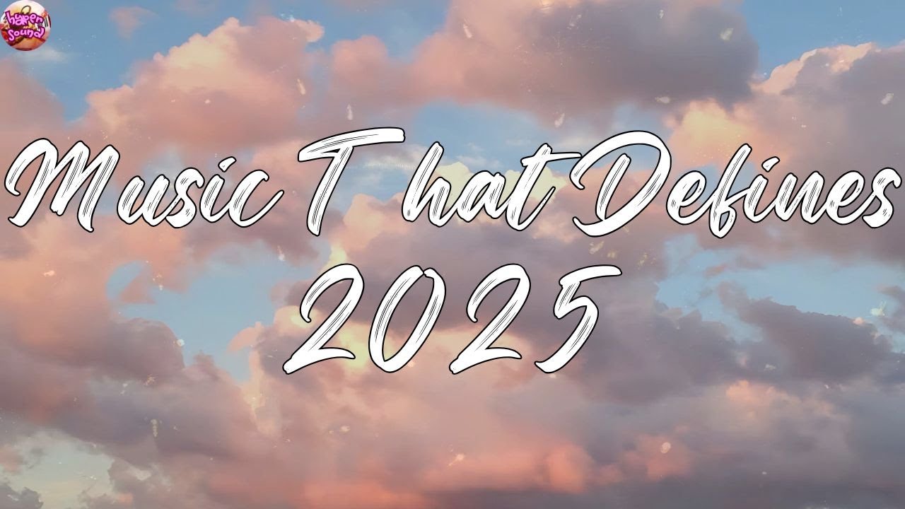 Music That Defines 2025 | Top Hits & Trending Tunes - YouTube