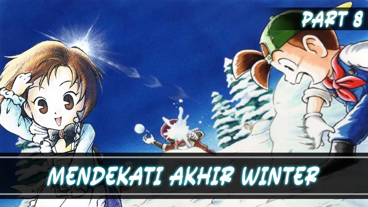Menghabiskan Sisa Musim Winter! | Harvest Moon : Back To Nature ...