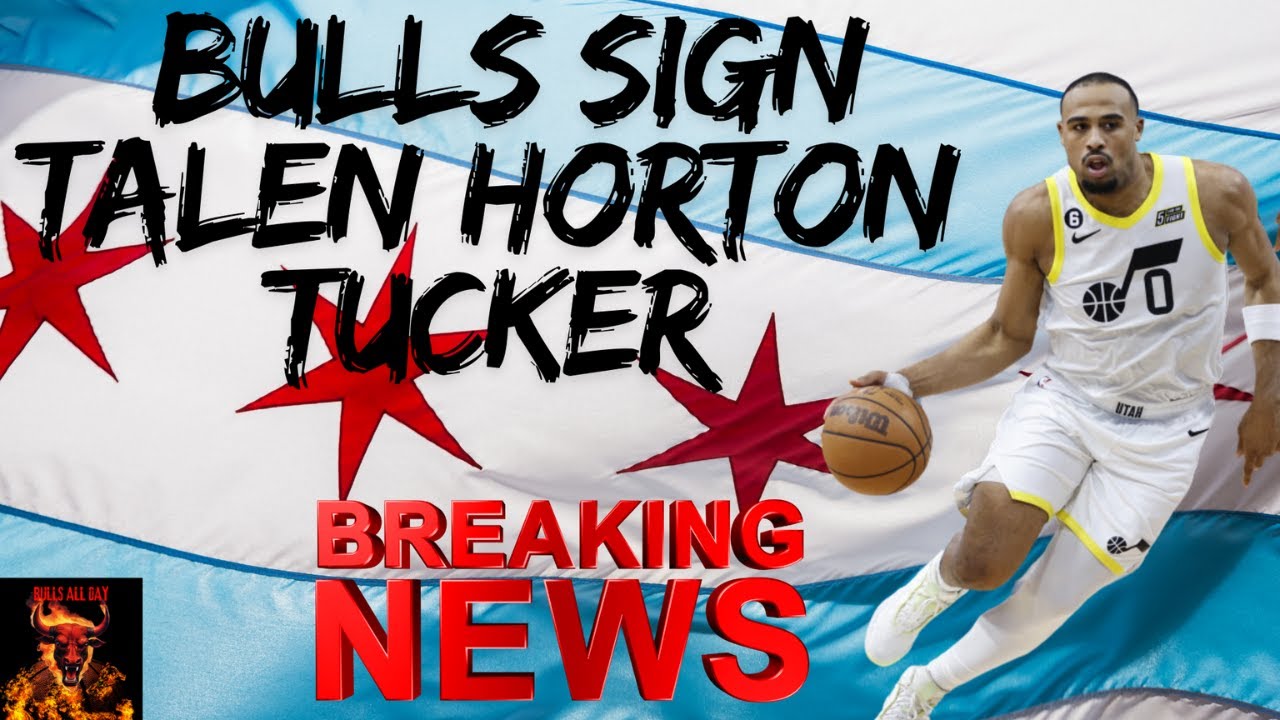BREAKING NEWS!!! Bulls Sign Talen Horton Tucker - YouTube