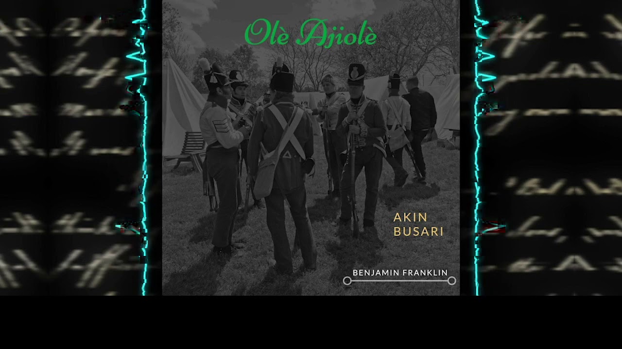 Akin Busari - Olè Ajibolè (Benjamin Franklin) - YouTube