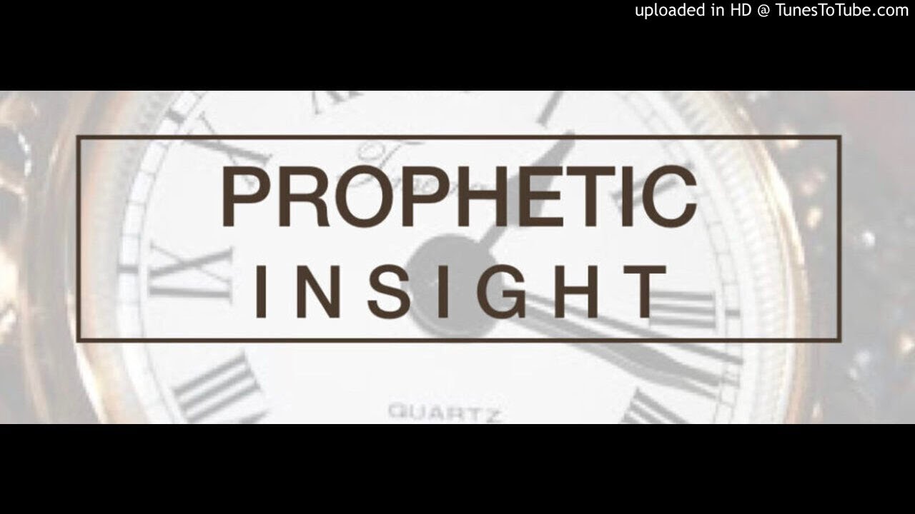 Prophetic Insights Part 9 - YouTube