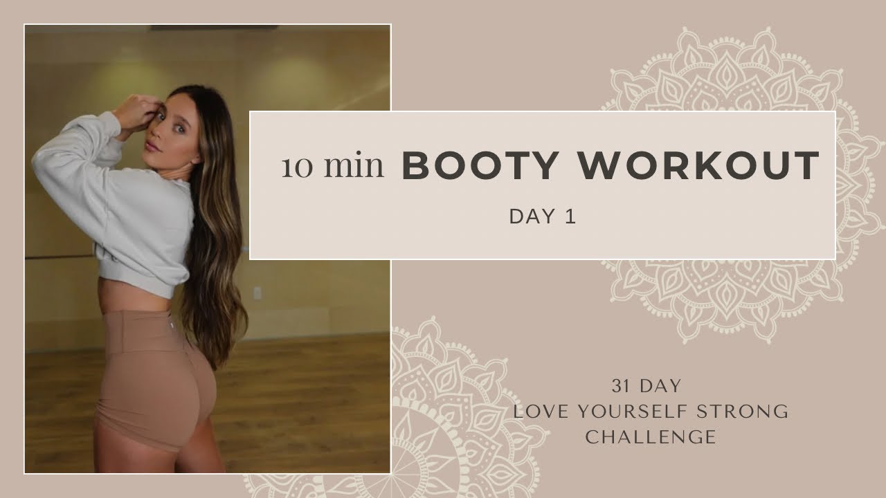 10 Minute Booty Workout Day 1 Love Yourself Strong Challenge Youtube